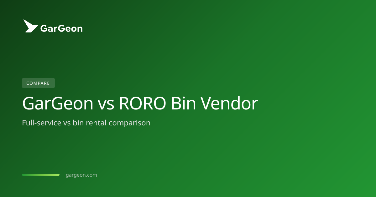 GarGeon vs Roro Bin Vendor | Full-Service vs Bin Rental Comparison